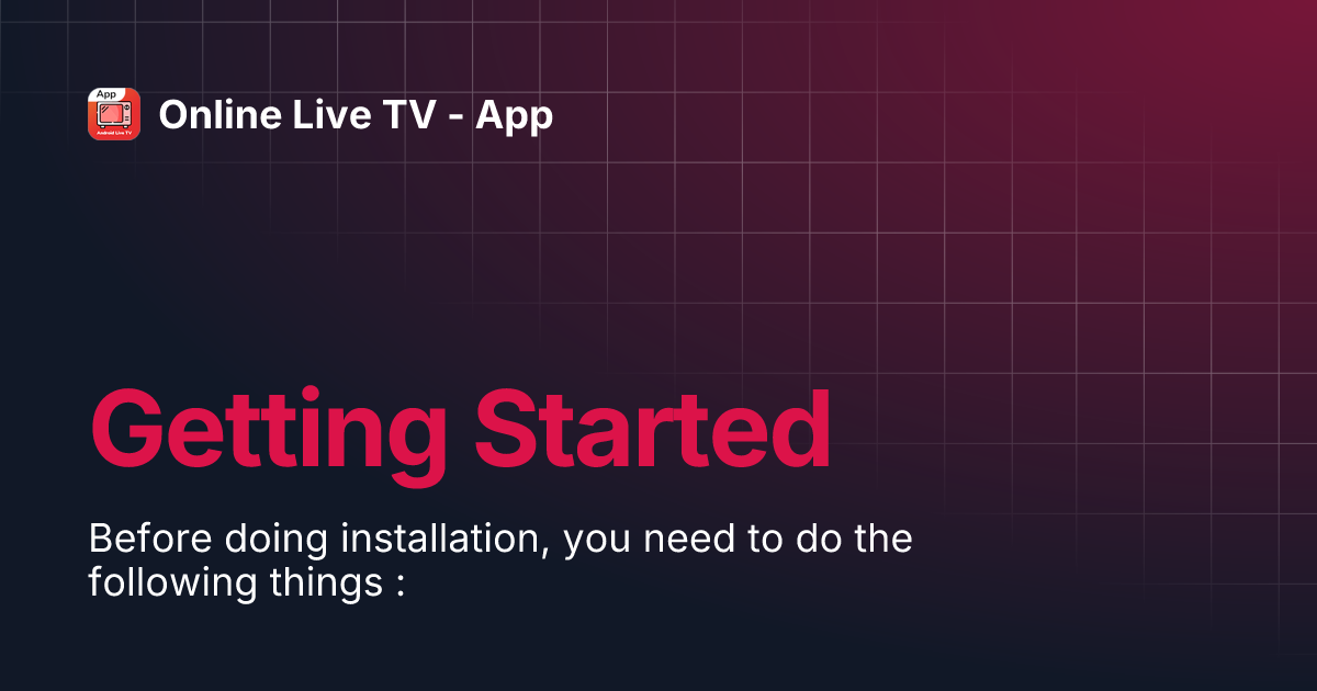 Getting Started | Online Live TV - App Getting Started | Online Live TV - App