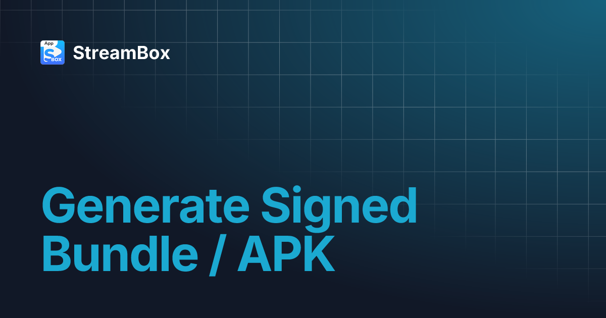 Generate Signed Bundle / APK | StreamBox Generate Signed Bundle / APK | StreamBox